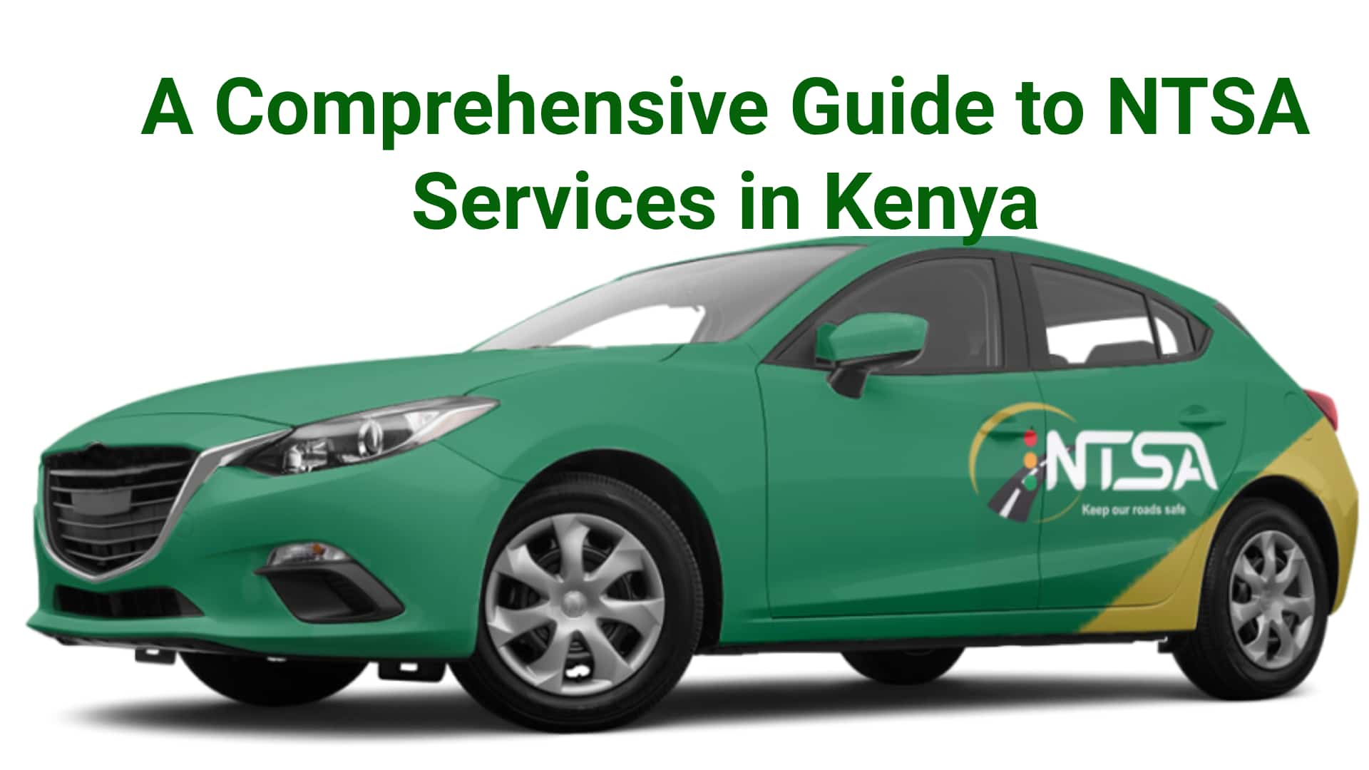 A Comprehensive Guide to NTSA Services in Kenya - Sensei Institute Of ...